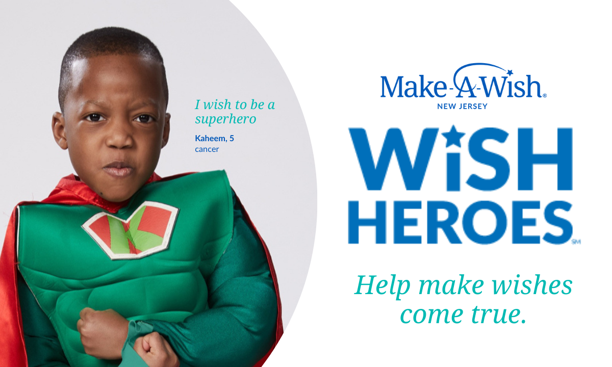 Wish Heroes Campaign - Make-A-Wish® New Jersey