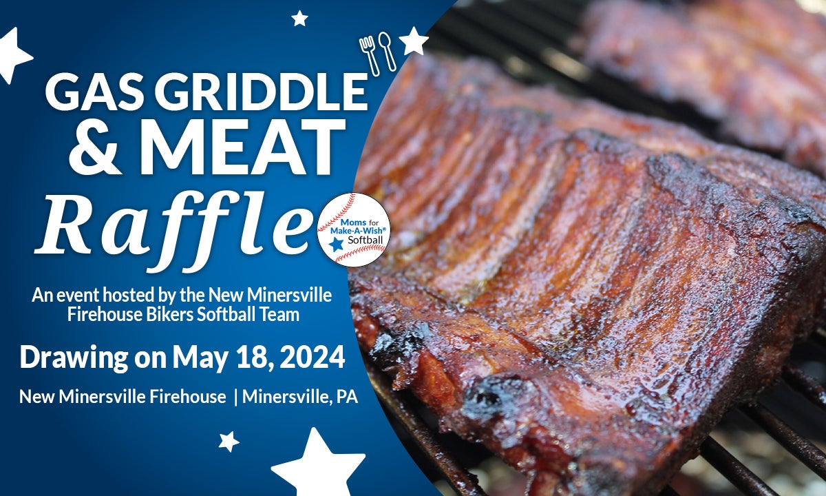 Gas Griddle & Meat Raffle- Make-A-Wish Greater Pennsylvania and West ...