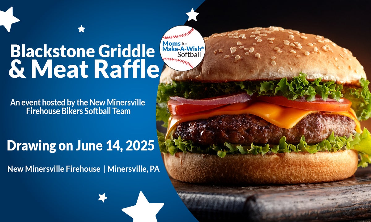 Blackstone Griddle and Meat Raffle-Make-A-Wish® Greater Pennsylvania ...