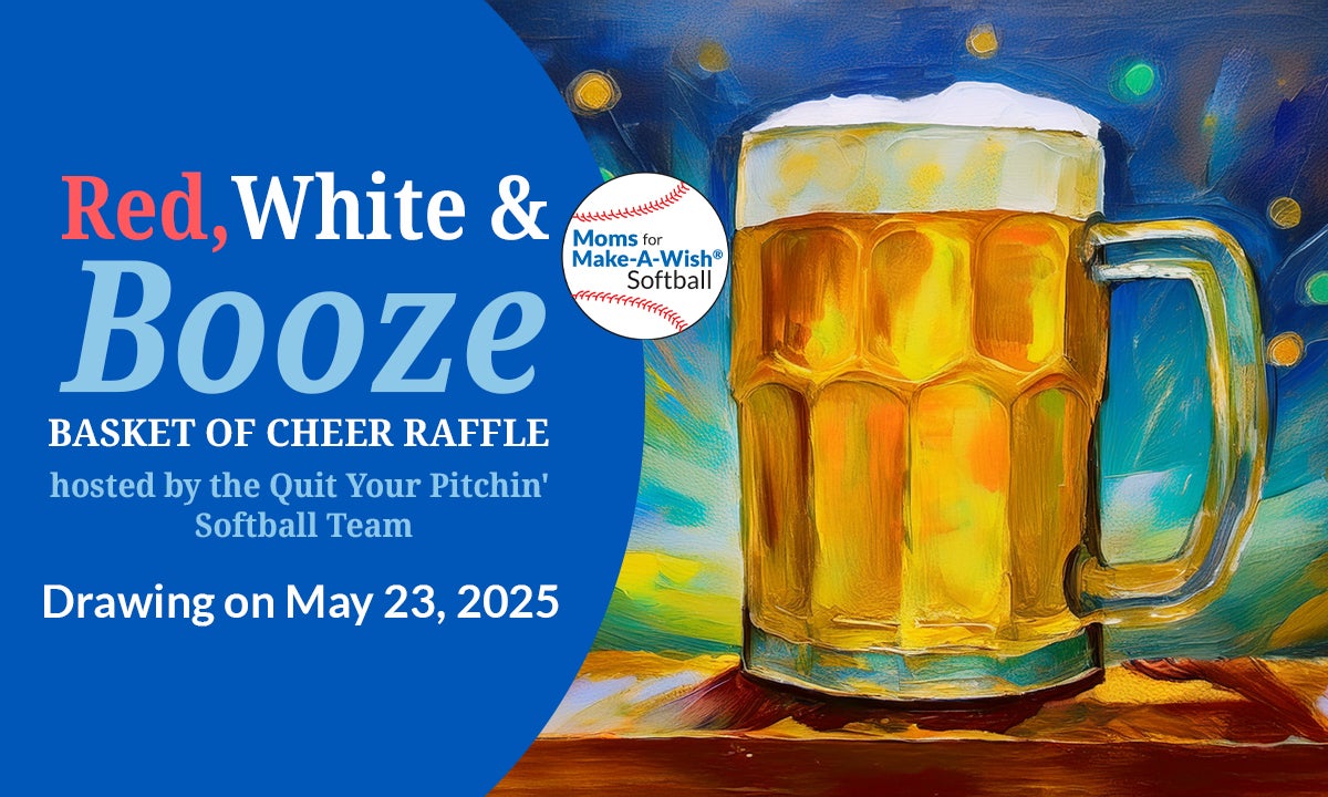 Red, White and Booze Basket of Cheer Raffle-Make-A-Wish® Greater ...