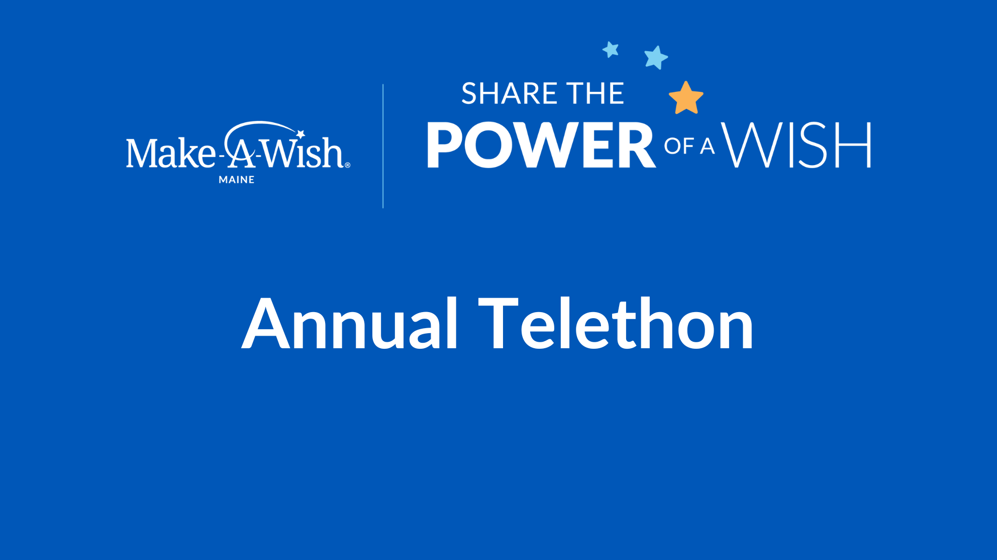 Share the Power of a Wish Telethon - Make-A-Wish® Maine