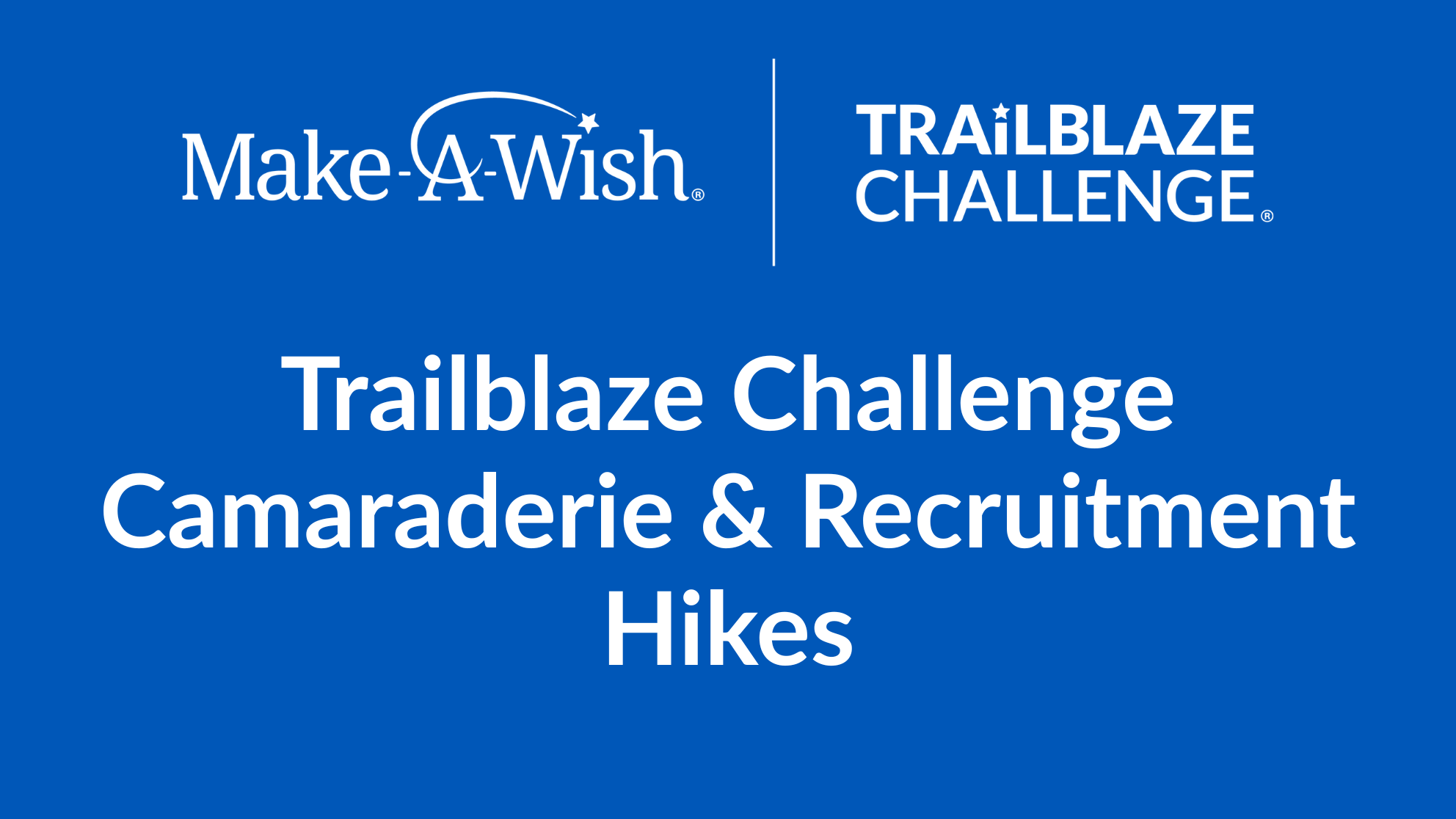 Trailblaze Challenge Camaraderie & Recruitment Hikes - Make-A-Wish® Maine